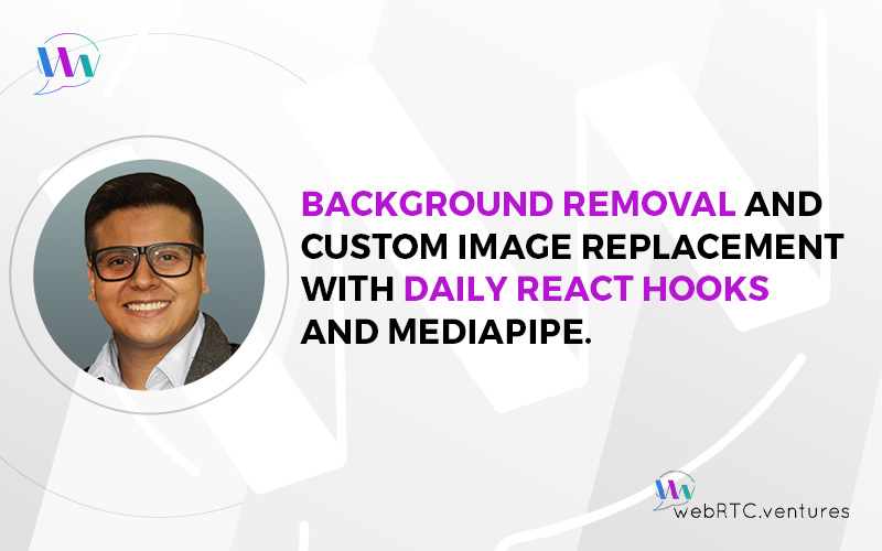 Background Removal And Custom Image Replacement With Daily React Hooks And Mediapipe Webrtc 1158